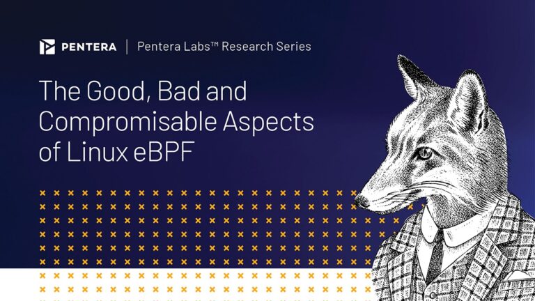 The Good, Bad and Compromisable Aspects of Linux eBPF - Pentera